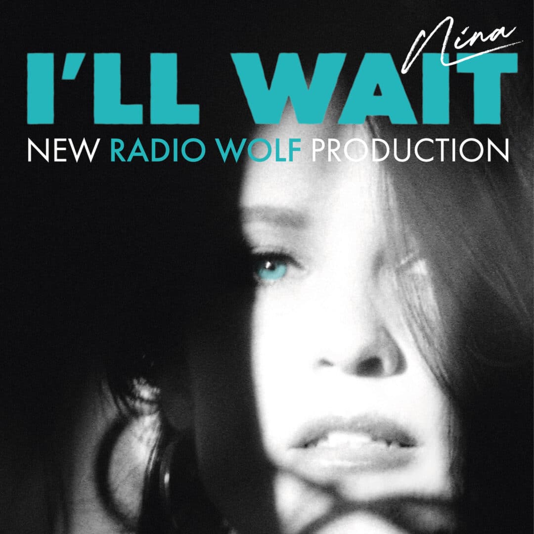 NINA Joins Forces With Radio Wolf To Reinvent Her Track ‘I’ll Wait’ | Mundane